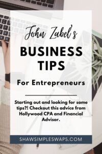 John Zabel Business Tips for Entrepreneurs - Shaw Simple Swaps