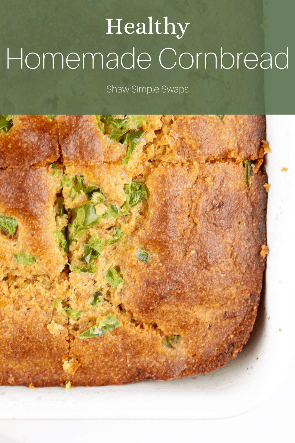 Healthy Cornbread with Chiles - Shaw Simple Swaps